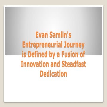 Evan Samlin's Entrepreneurial Journey is Defined by a Fusion of ...
