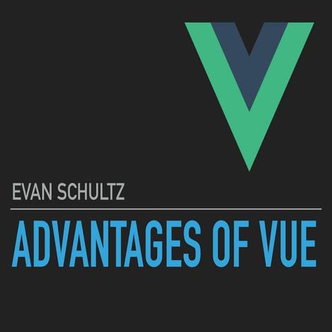 Advantages Of Vue Js Presented At The Vuejs Meetup In January Ppt
