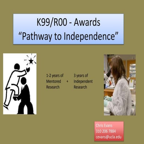 Considerations in Applying for a K99 Award: the NIH "Pathway to Independence" - Chris Evans, PhD ...