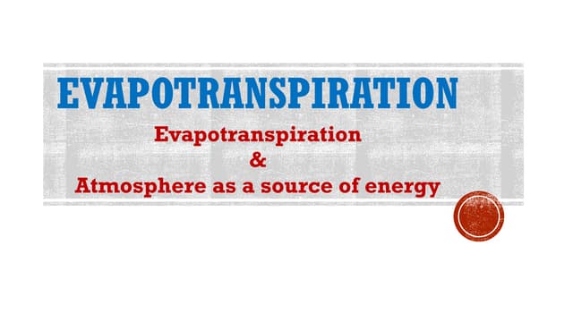 Evaporation, transpiration and evapotranspiration | PPT