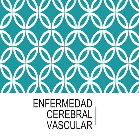 EVENTO CEREBRO VASCULAR ENFERMEDAD CEREBRAL VASCULAR | PPTX