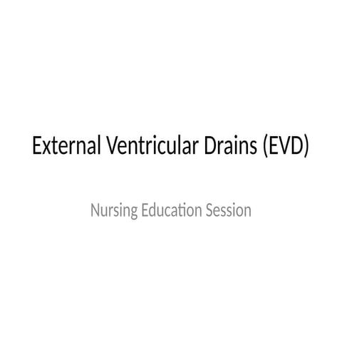 External Ventricular Drain (EVD) | PPTX