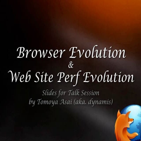 Browser and Web Site Perf Evolution | PPT