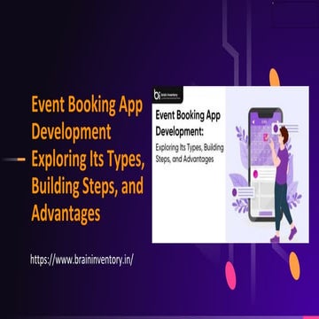 Event Booking App Development Exploring Its Types, Building Steps, and Advantages.pptx