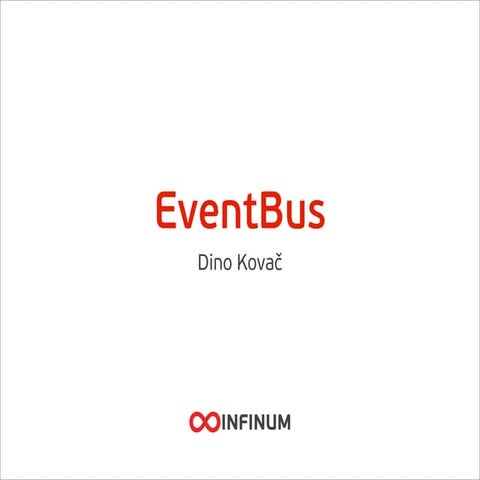 Infinum Android Talks #02 - EventBus | PPT