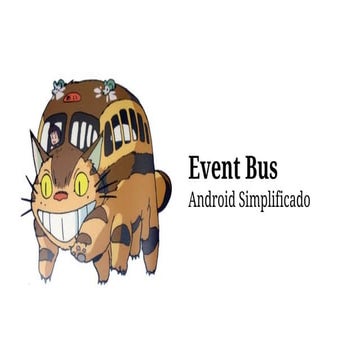 Event Bus: Android Simplificado | PPT
