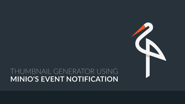 Thumbnail Generation Using Minio S Event Notification Ppt