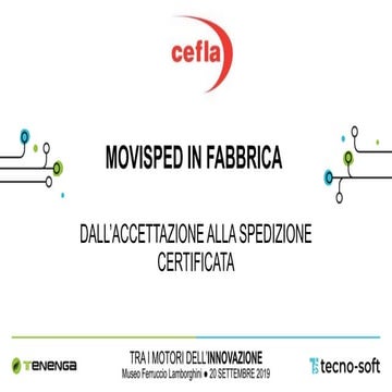 CEFLA Sc - MOVISPED IN FABBRICA - DALL’ACCETTAZIONE ALLA SPEDIZIONE ...