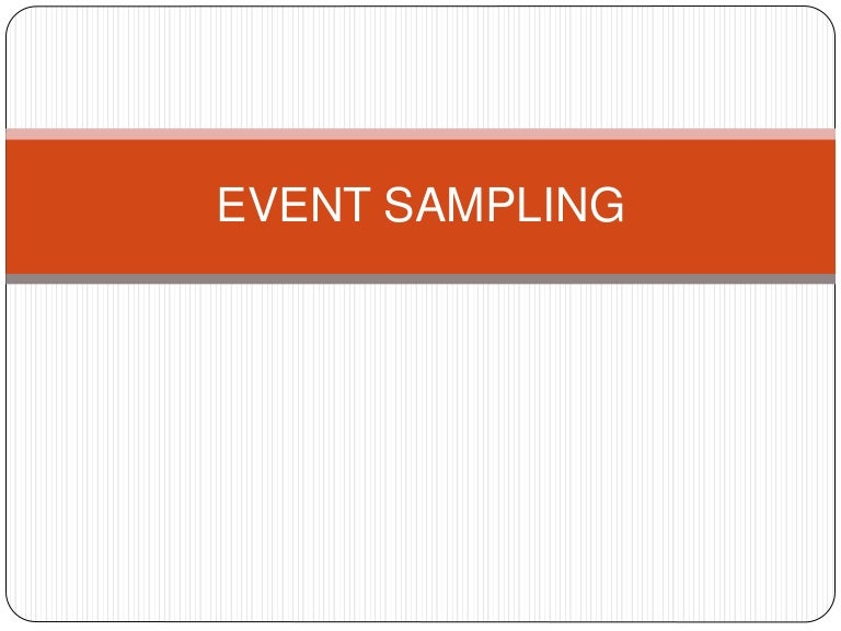 Event Sampling Event Sampling