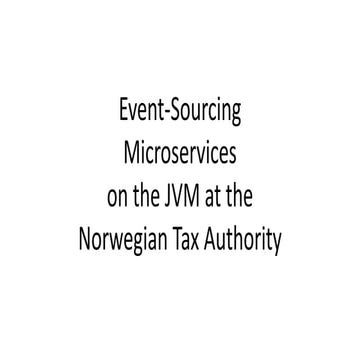 Event Sourcing Microservices On The Jvm Ppt