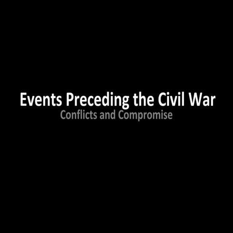 Events Preceding the Civil War | PPT