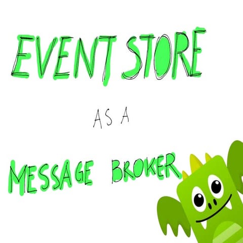 EventStore as a message broker | PPT