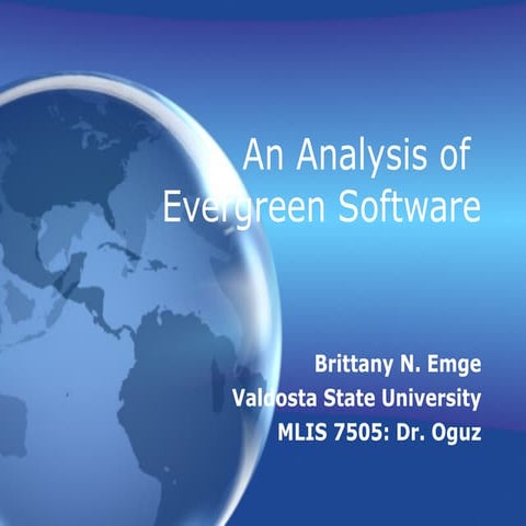 Analysis of Evergreen Software: Brittany N. Emge | PPT
