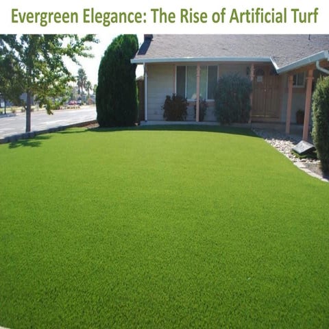 Evergreen Elegance The Rise of Artificial Turf.pdf | Landscaping | Home ...