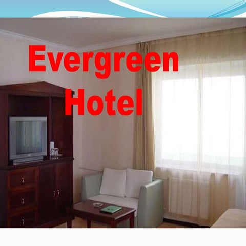 Evergreen hotel | PPTX