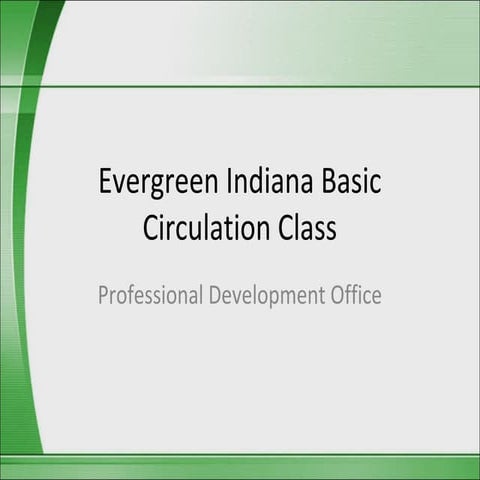 Evergreen Indiana Basic Circulation Class | PPT
