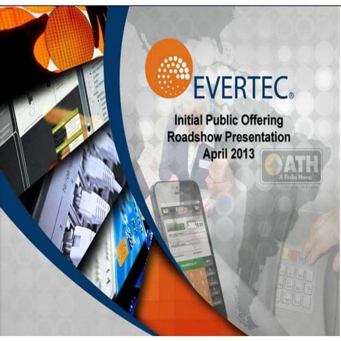 Evertec ipo roadshow investor presentation - apr 2013 | PPT