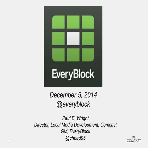 EveryBlock - Paul Wright, Director of Local Media for Comcast | PPTX