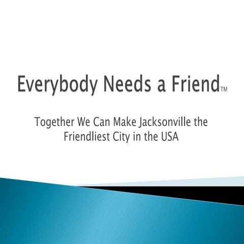 Everybody needs a friend! | PPTX
