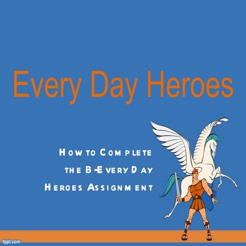 Every day heroes | PPT