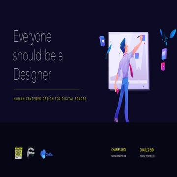 Everyone should be a designer. Human Centred Design for Digital 'Spaces ...