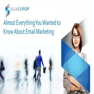 Everything You Wanted to Know About Email Marketing Silverpop | PPTX ...