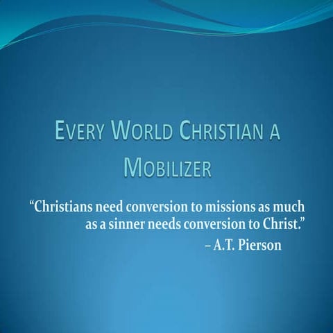Pt 4 - Spring 09 Training - Every World Christian A Mobilizer | PPTX | Christianity | Religion ...