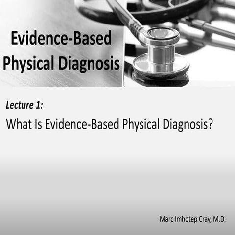 Evidence-Based Physical Diagnosis_Lect. 1_ What is Evidence-Based Physical Diagnosis | PDF
