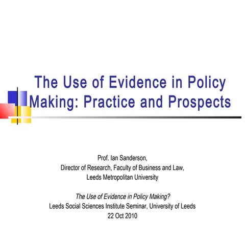 The Use of Evidence in Policy Making: Practice and Prospects | PPT