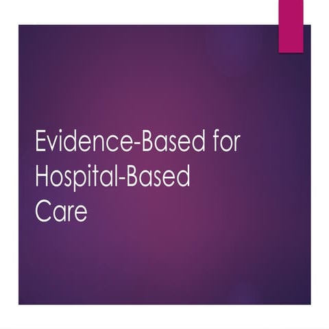 Evidence_Based_Hospital_Based_Care terutama di Rs.pptx