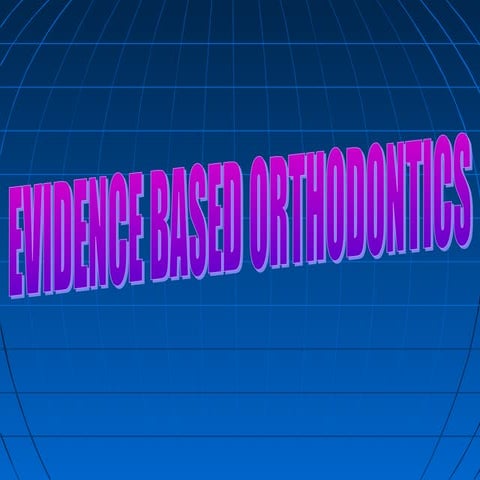 Evidence based orthodontics | PPT