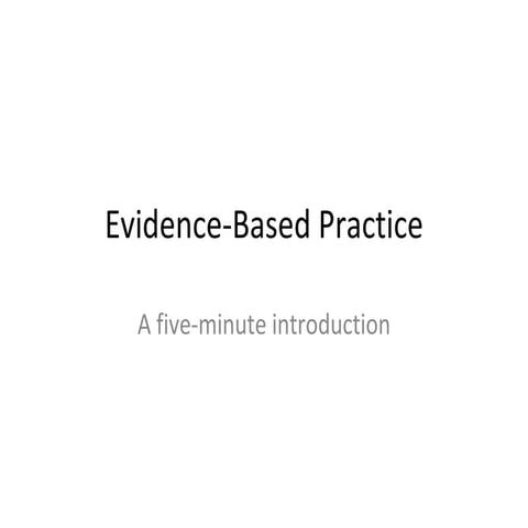 Evidence Based Practice, a 5.5 Min Intro | PPT | Pharmaceutical Drugs ...