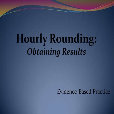Evidence based practice hourly rounds power point better | PPTX