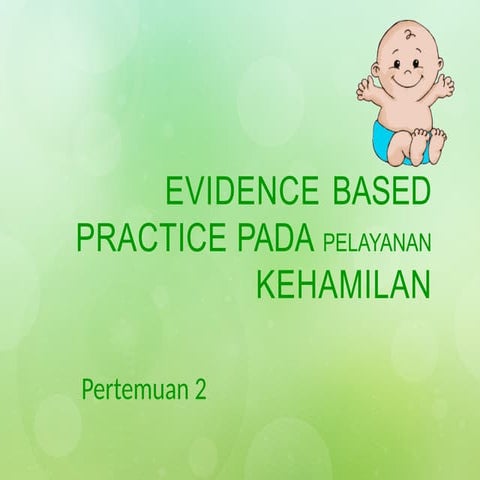 EVIDENCE BASED PRACTICE kehamilan.pptxjh | PPTX