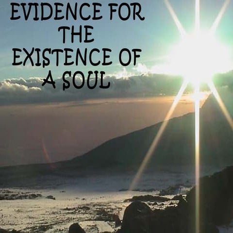 Evidence for the_existence_of_a_soul | PPT
