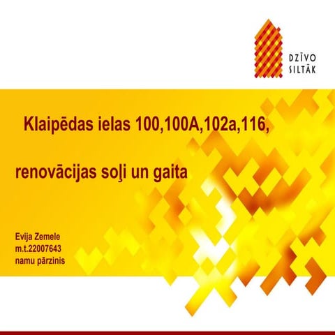 Klaipēdas ielas 100, 100a, 102a, 116 renovācijas soļi un gaita | PDF
