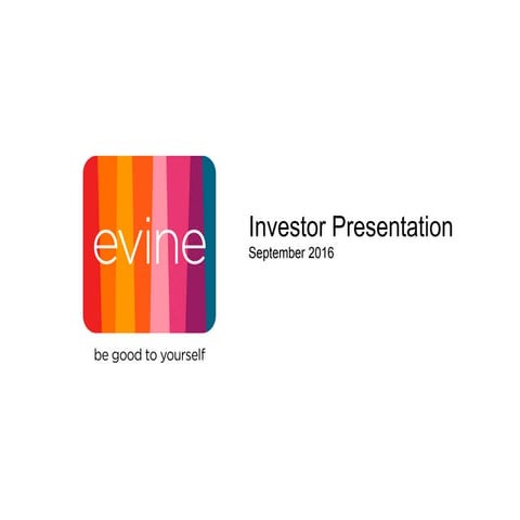 Evine investor presentation sept 2016 final | PPT