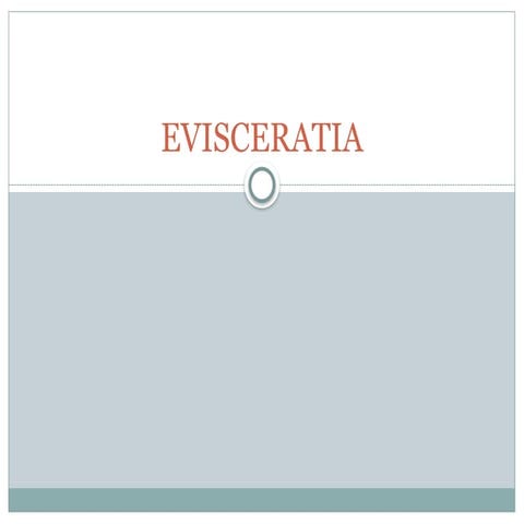 EVISCERATIA - exteriorizare viscereloror | PPTX
