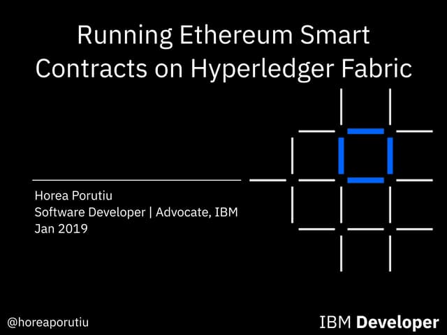 Ethereum Smart Contracts On Hyperledger Fabric Ppt