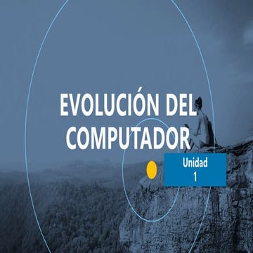 Evolución del computador | PPTX | Computing | Technology & Computing
