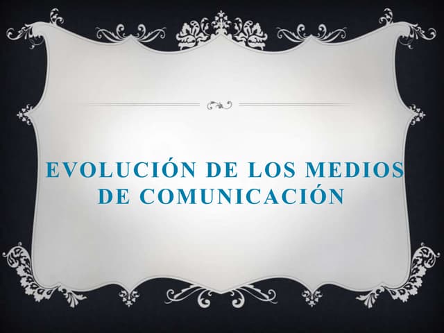 Evolución de los medios de comunicación | PPTX