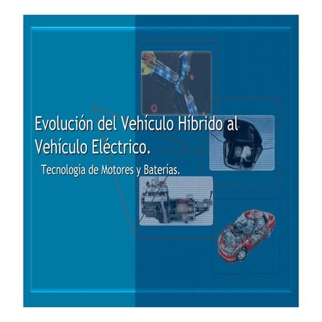 Evolución del vh al ve tecnologías de motores y baterías v2 | PDF