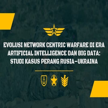 Evolusi Network Centric Warfare di Era Artificial Intelligence | PDF