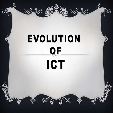 Evolution of ICT | PPTX