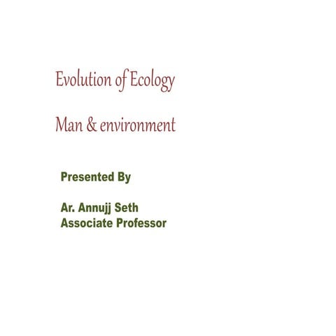 EVOLUTION OF ECOLOGY MAN & ENVIRONMENT STUDY | PPTX