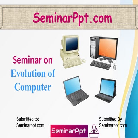 evolution of computer in such a way to . | PPTX
