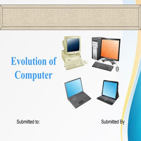 evolution of computer in such a way to . | PPTX