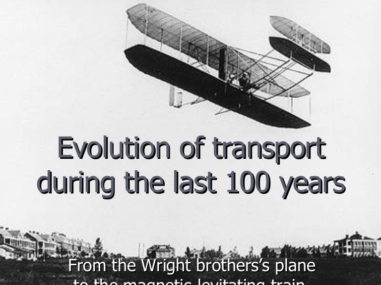 Evolution of transport during the last 100 years