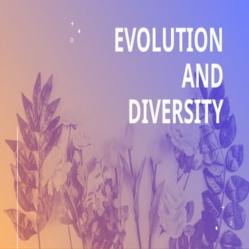EVOLUTION AND DIVERSITY.pptx............ | PPT