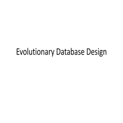 Evolutionary Database Design Ppt